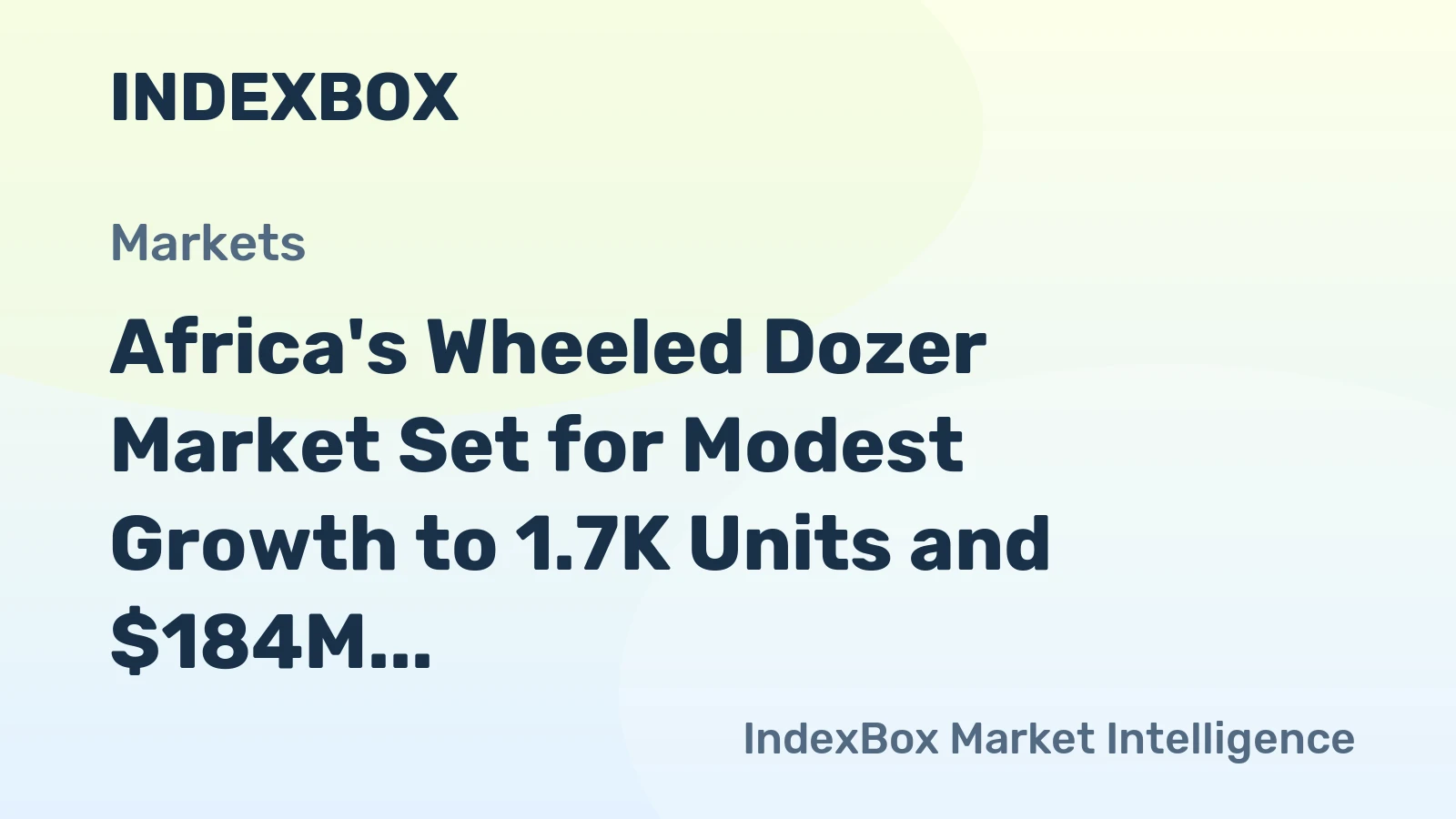 Africa's Wheeled Dozer Market Set for Modest Growth to 1.7K Units and $184M Value