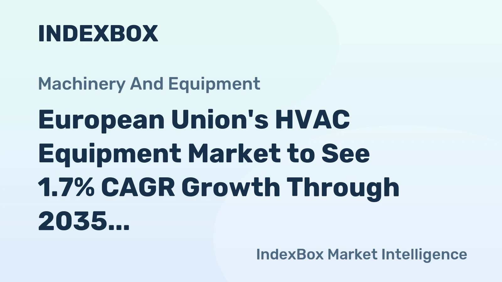 European Union's HVAC Equipment Market to See 1.7% CAGR Growth Through 2035