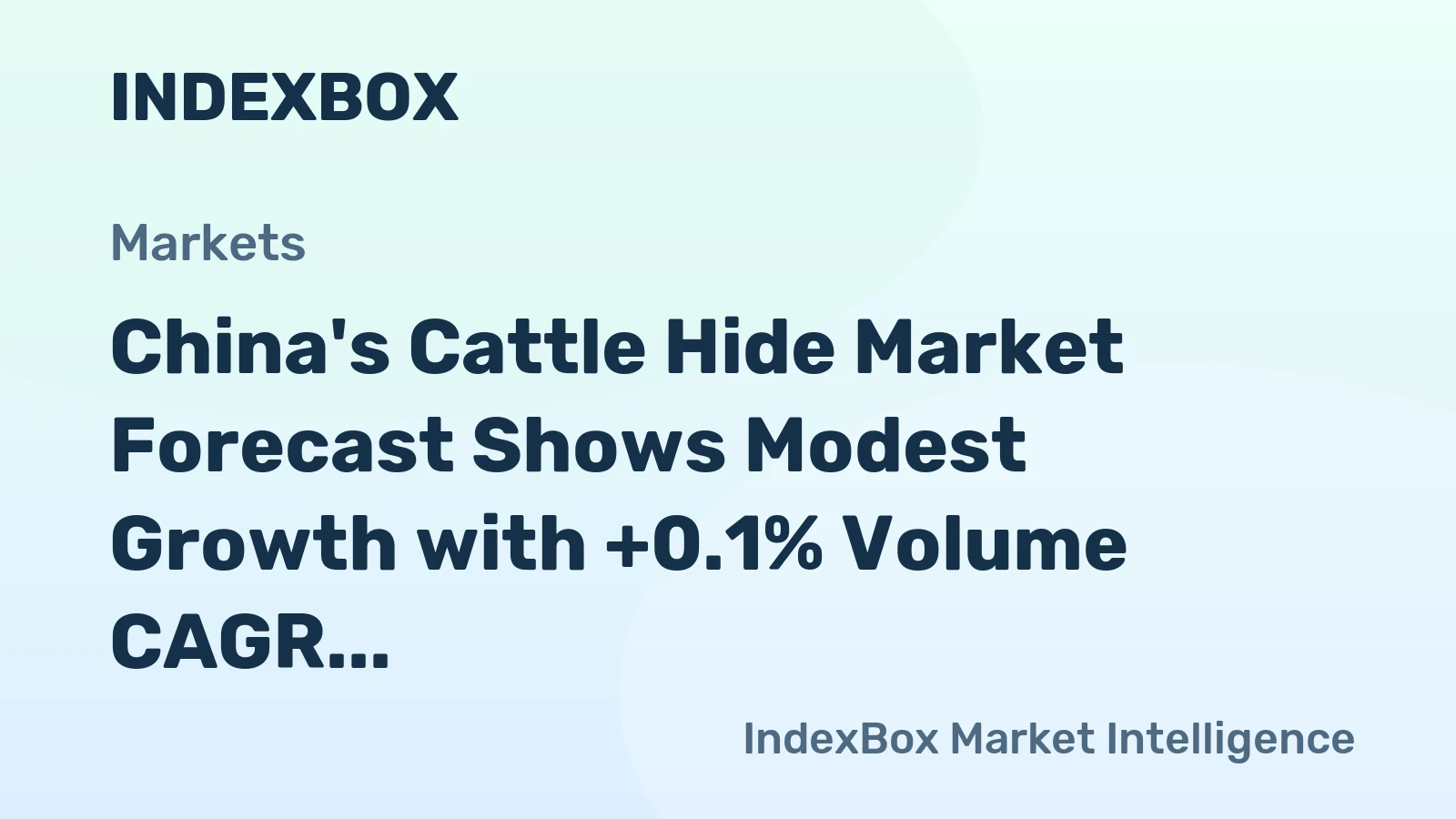 China's Cattle Hide Market Forecast Shows Modest Growth with +0.1% Volume CAGR Through 2035
