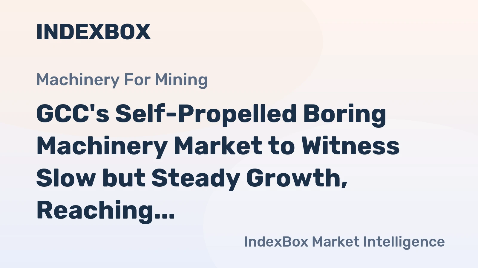 GCC's Self-Propelled Boring Machinery Market to Witness Slow but Steady Growth, Reaching 1.3K Units and $288M by 2035