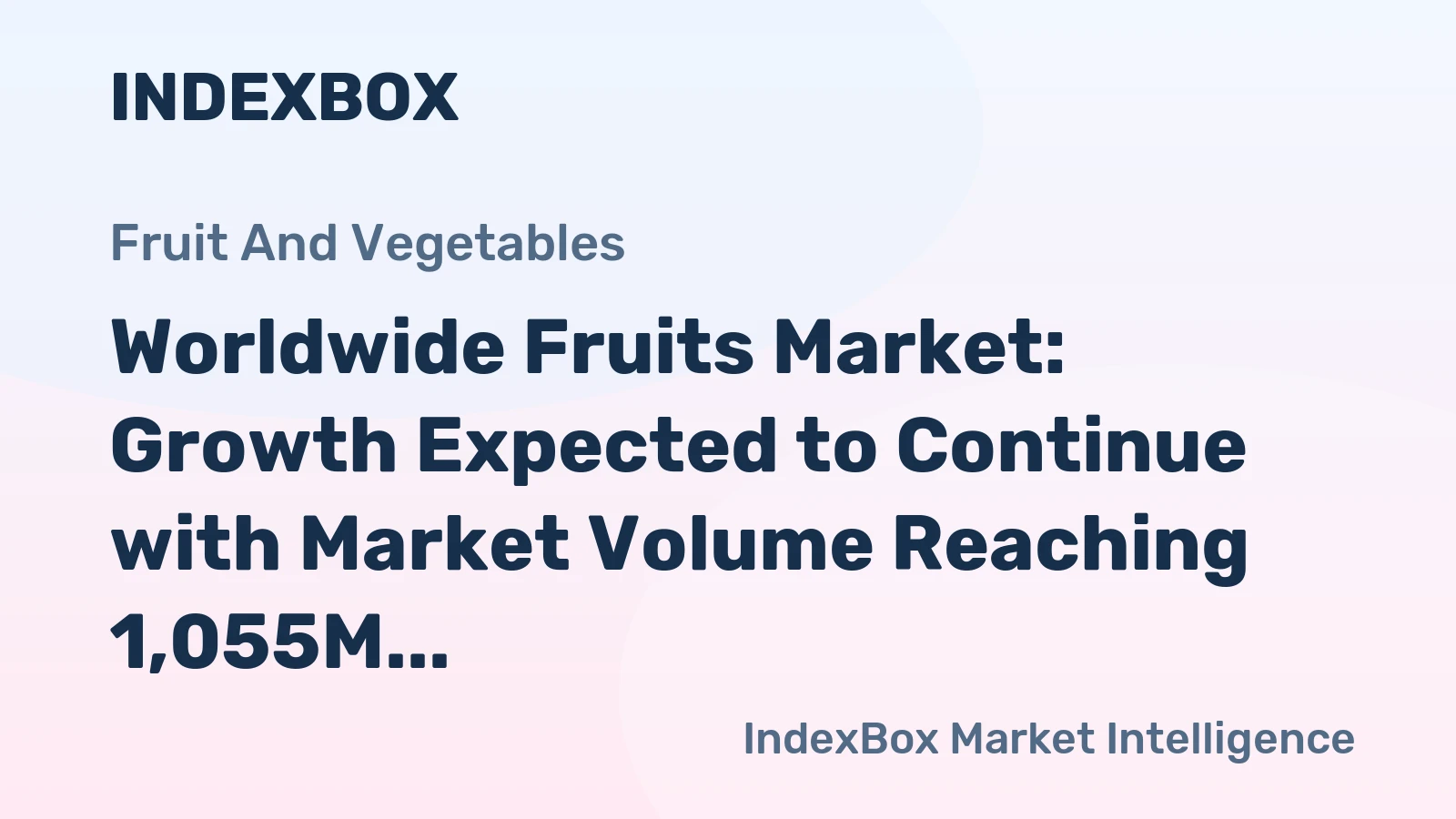 Worldwide Fruits Market: Growth Expected to Continue with Market Volume Reaching 1,055M tons by 2035