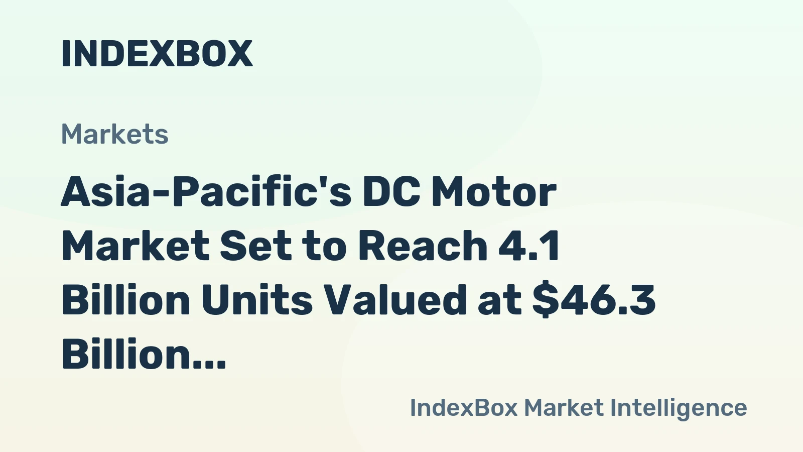 Asia-Pacific's DC Motor Market Set to Reach 4.1 Billion Units Valued at $46.3 Billion