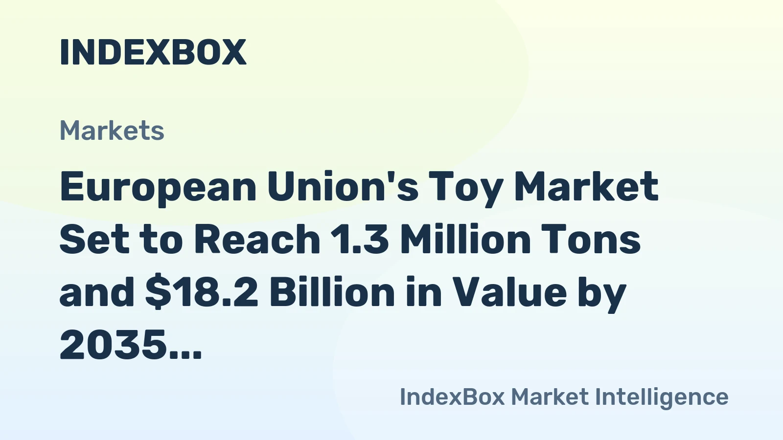 European Union's Toy Market Set to Reach 1.3 Million Tons and $18.2 Billion in Value by 2035