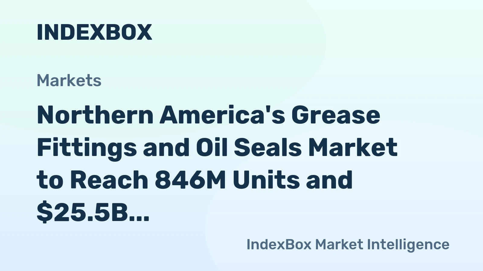 Northern America's Grease Fittings and Oil Seals Market to Reach 846M Units and $25.5B by 2035