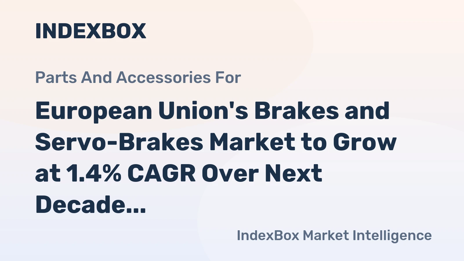 European Union's Brakes and Servo-Brakes Market to Grow at 1.4% CAGR Over Next Decade