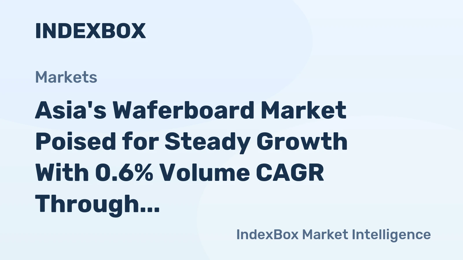 Asia's Waferboard Market Poised for Steady Growth With 0.6% Volume CAGR Through 2035