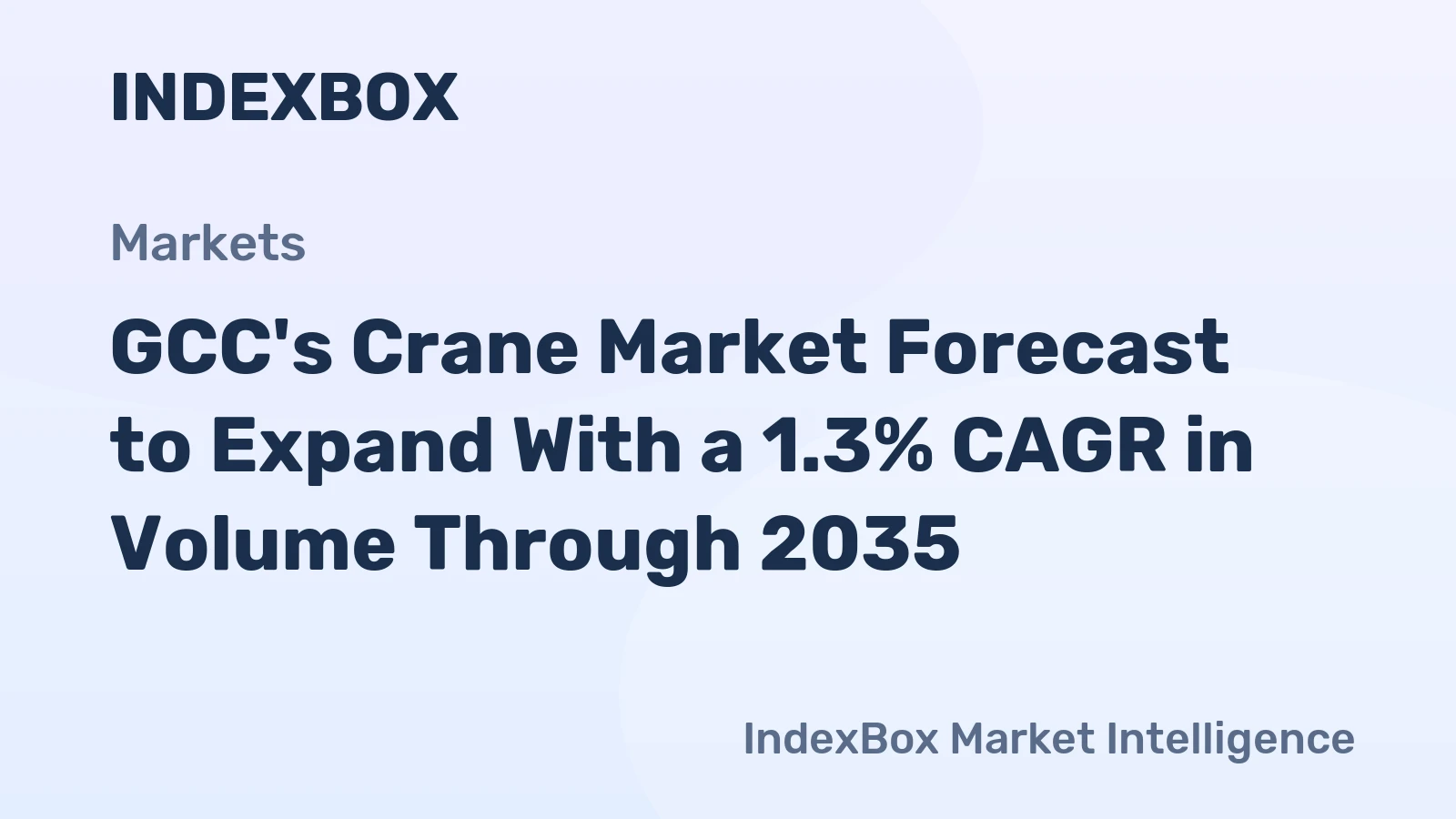 GCC's Crane Market Forecast to Expand With a 1.3% CAGR in Volume Through 2035