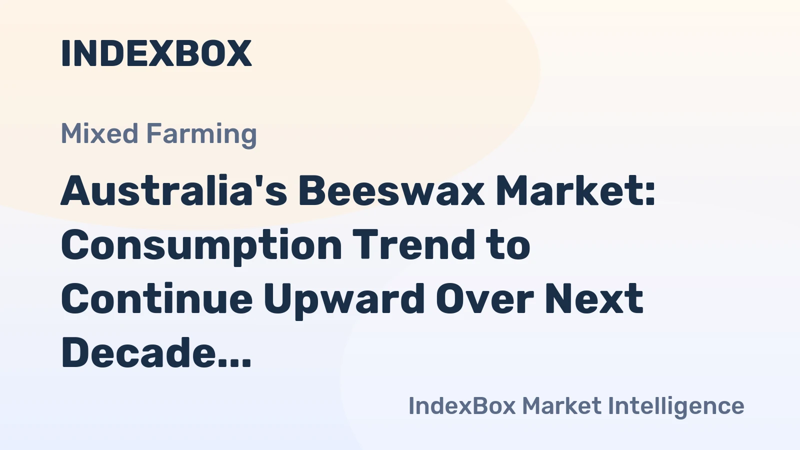Australia's Beeswax Market: Consumption Trend to Continue Upward Over Next Decade, Reaching 418 tons and $3.1M by 2035