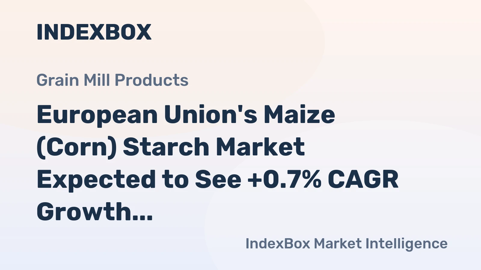 European Union's Maize (Corn) Starch Market Expected to See +0.7% CAGR Growth Through 2035