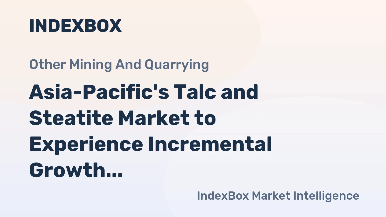 Asia-Pacific's Talc and Steatite Market to Experience Incremental Growth with CAGR of +0.8%