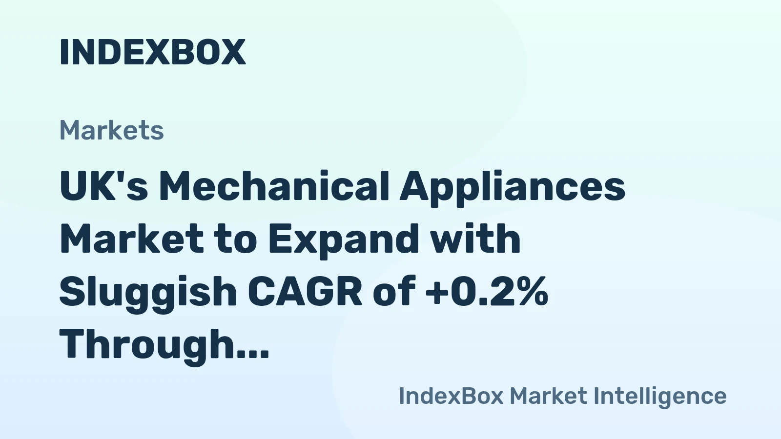 UK's Mechanical Appliances Market to Expand with Sluggish CAGR of +0.2% Through 2035