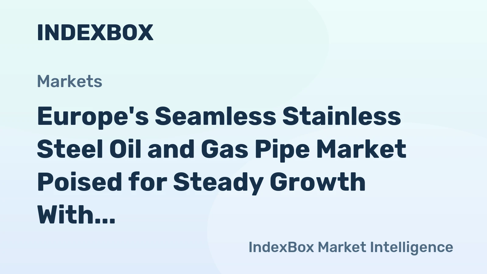 Europe's Seamless Stainless Steel Oil and Gas Pipe Market Poised for Steady Growth With a 1.7% CAGR Through 2035