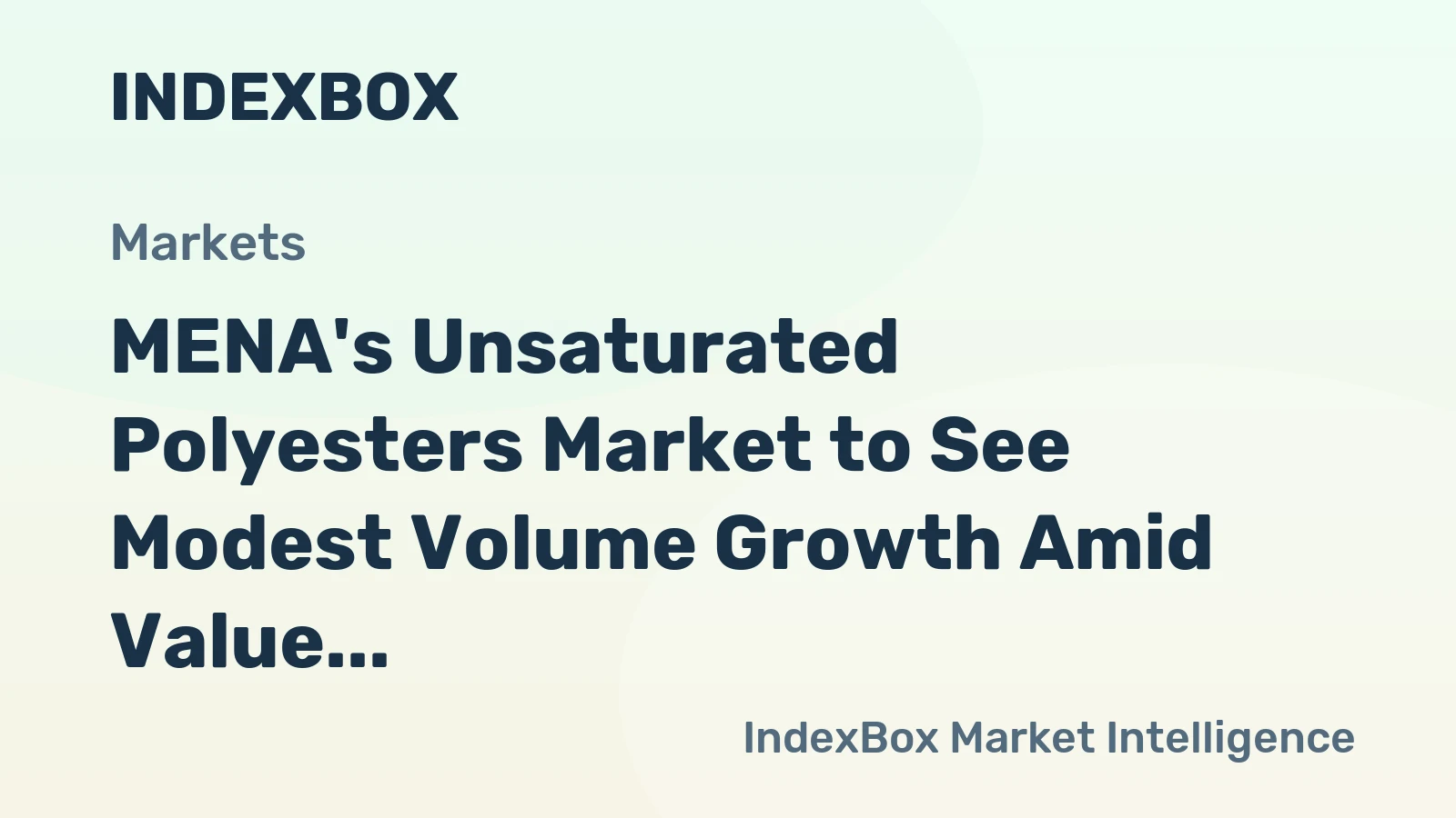 MENA's Unsaturated Polyesters Market to See Modest Volume Growth Amid Value Contraction
