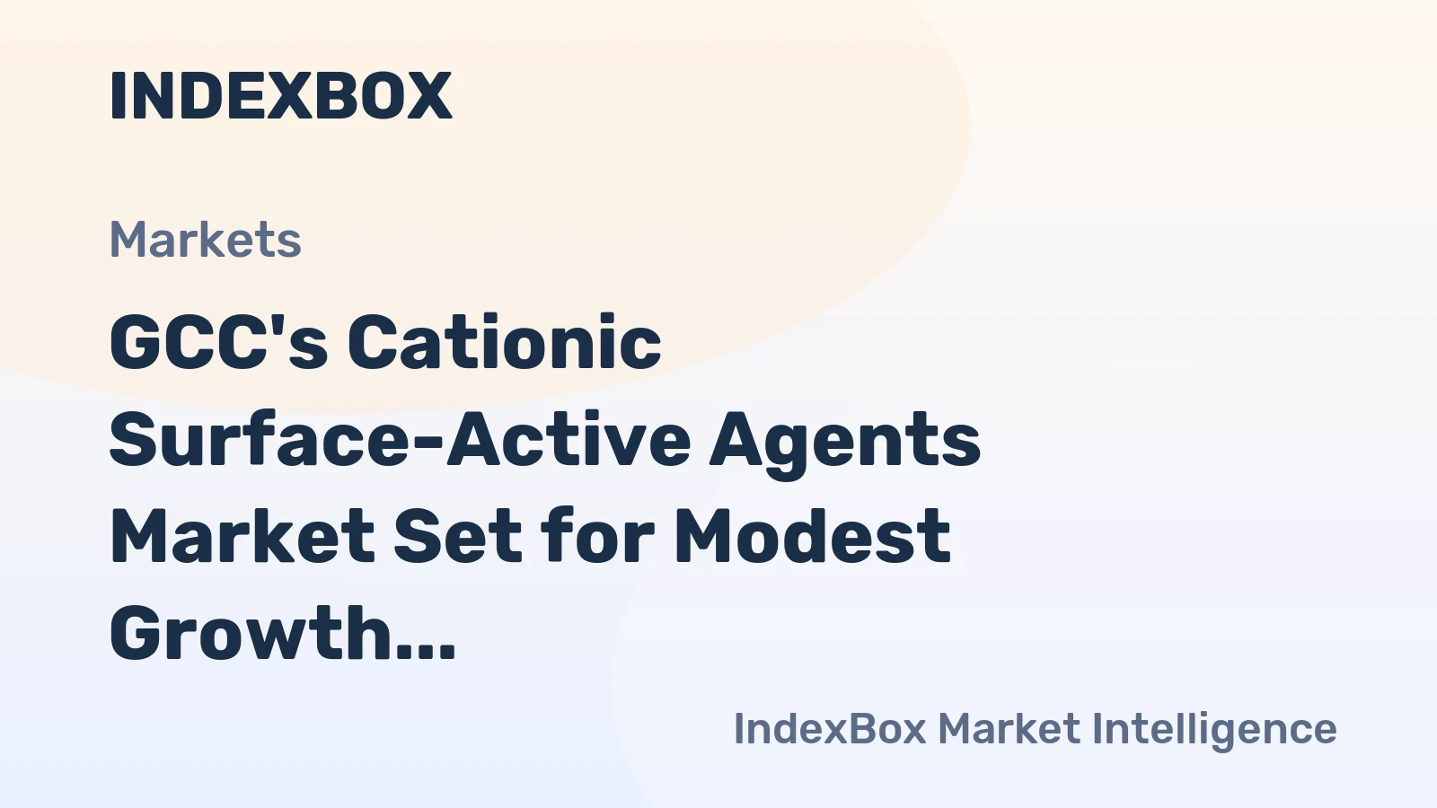 GCC's Cationic Surface-Active Agents Market Set for Modest Growth to 13K Tons and $36M