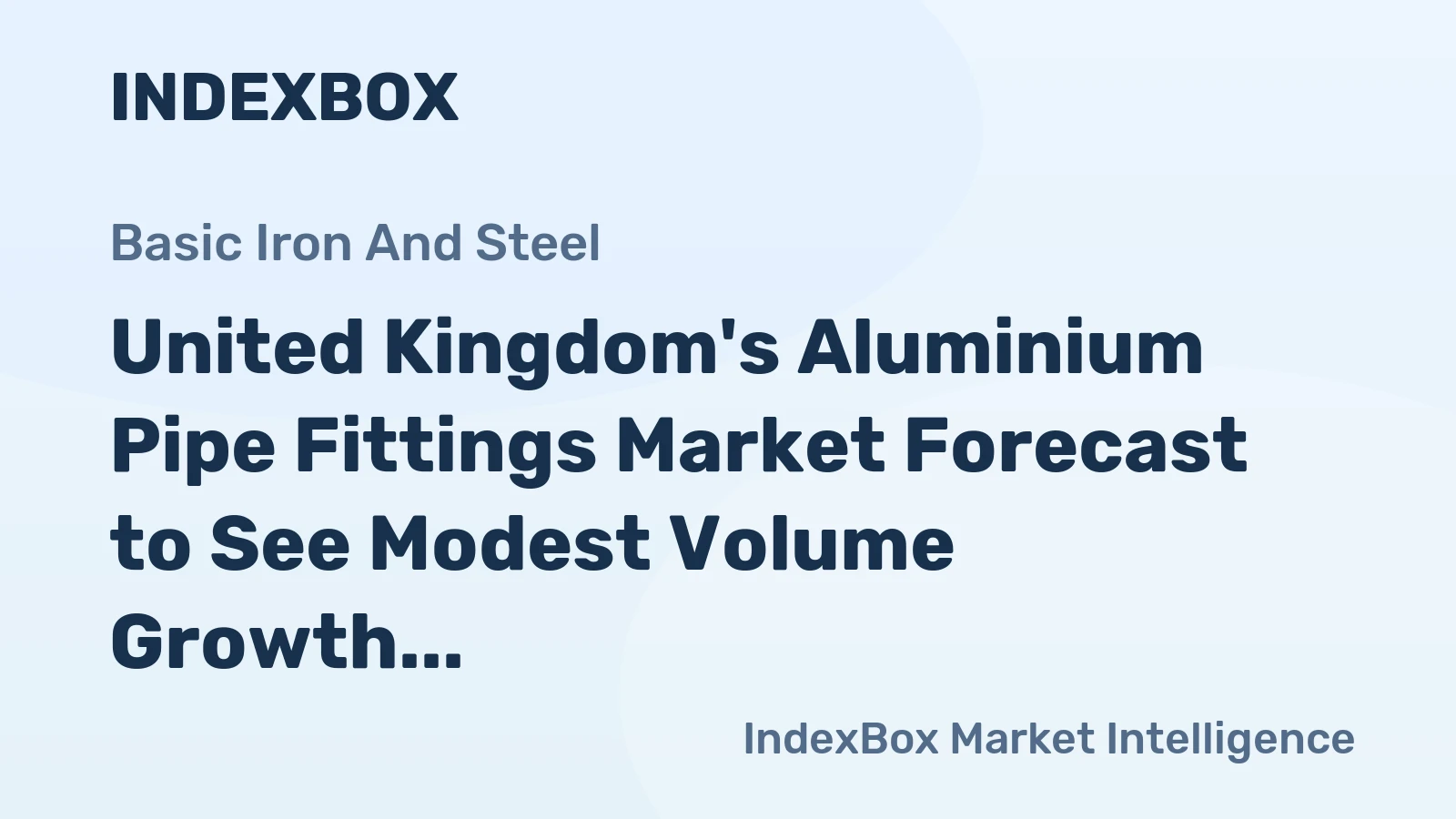 United Kingdom's Aluminium Pipe Fittings Market Forecast to See Modest Volume Growth