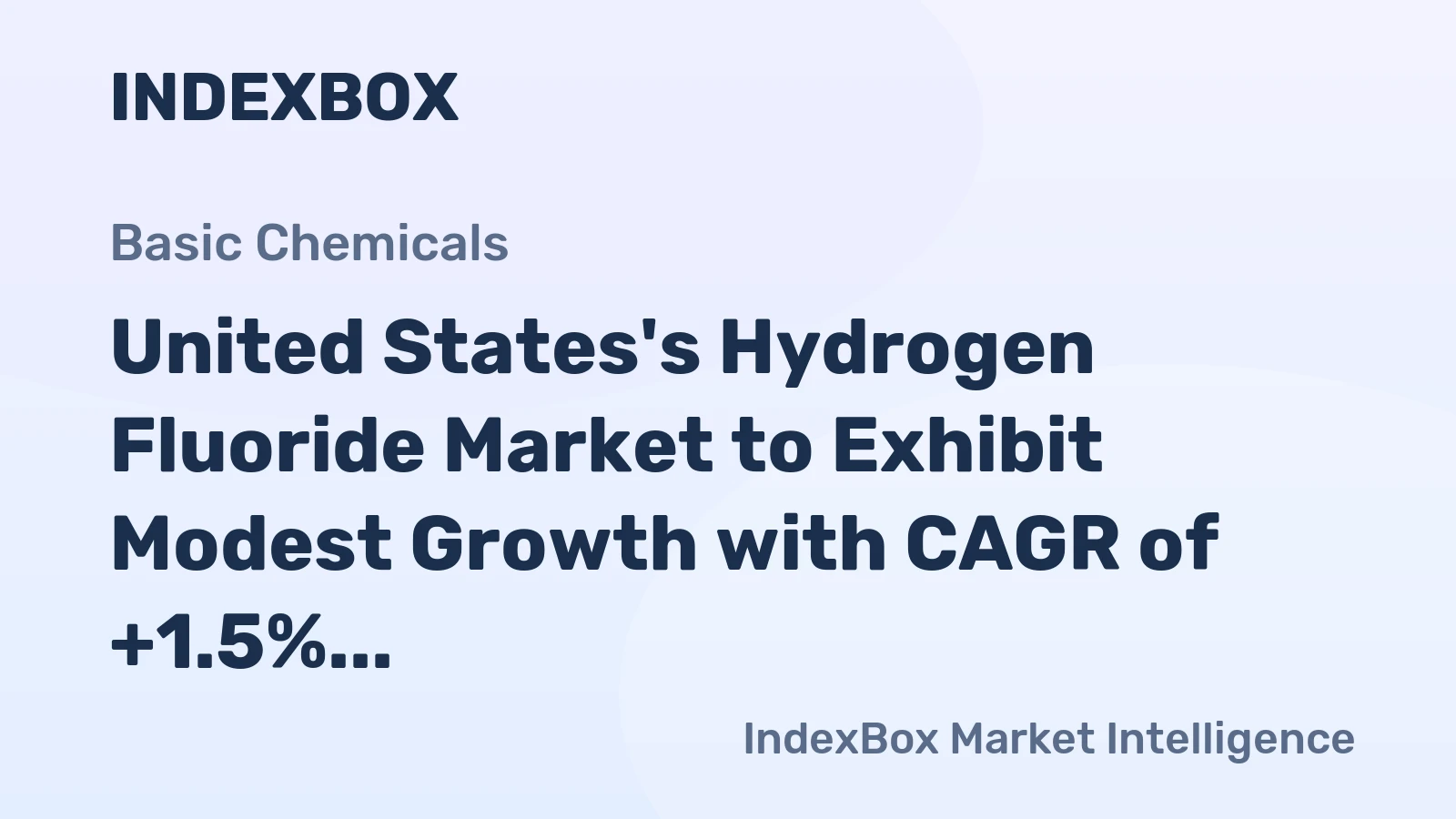 United States's Hydrogen Fluoride Market to Exhibit Modest Growth with CAGR of +1.5% Over Next Decade