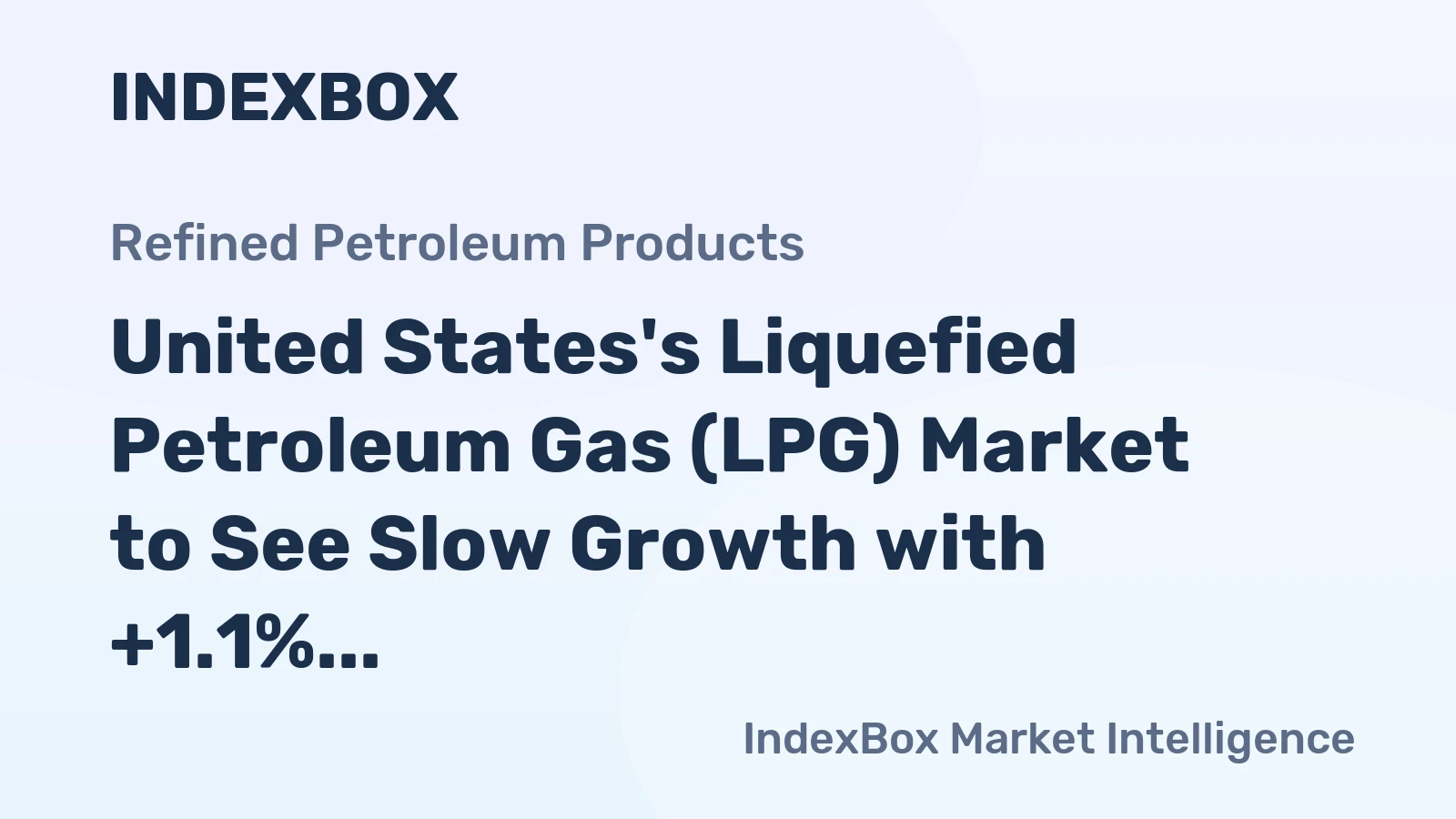 United States's Liquefied Petroleum Gas (LPG) Market to See Slow Growth with +1.1% CAGR