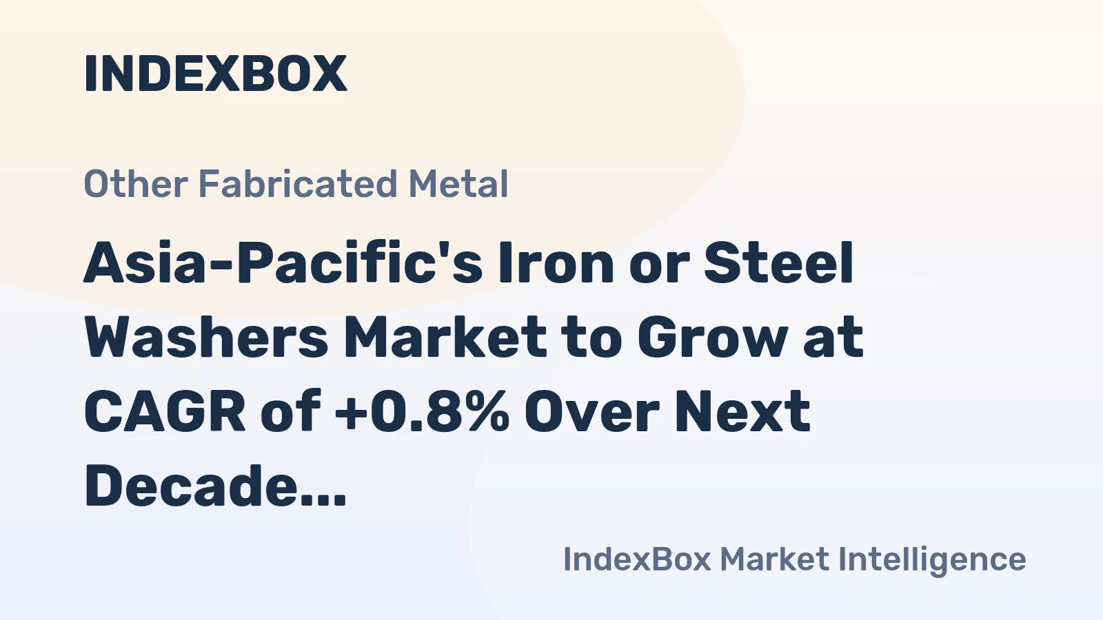Asia-Pacific's Iron or Steel Washers Market to Grow at CAGR of +0.8% Over Next Decade