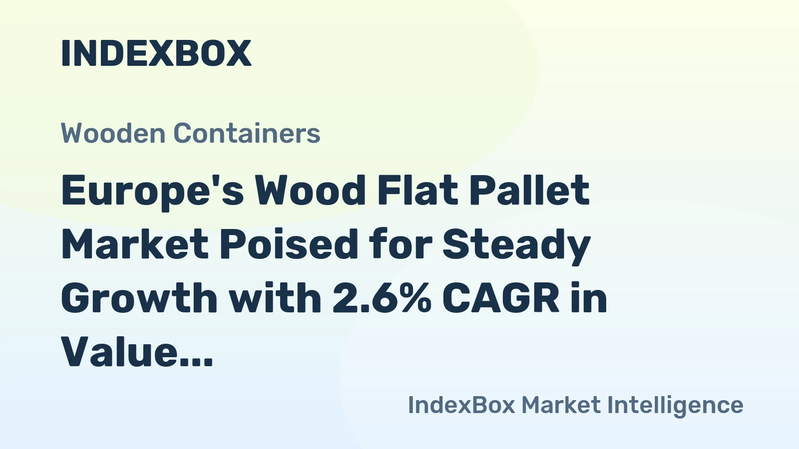 Europe's Wood Flat Pallet Market Poised for Steady Growth with 2.6% CAGR in Value Through 2035