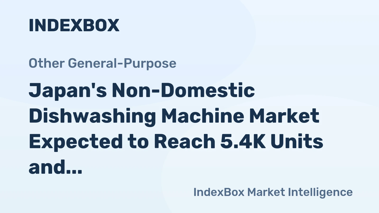 Japan's Non-Domestic Dishwashing Machine Market Expected to Reach 5.4K Units and $25M by 2035