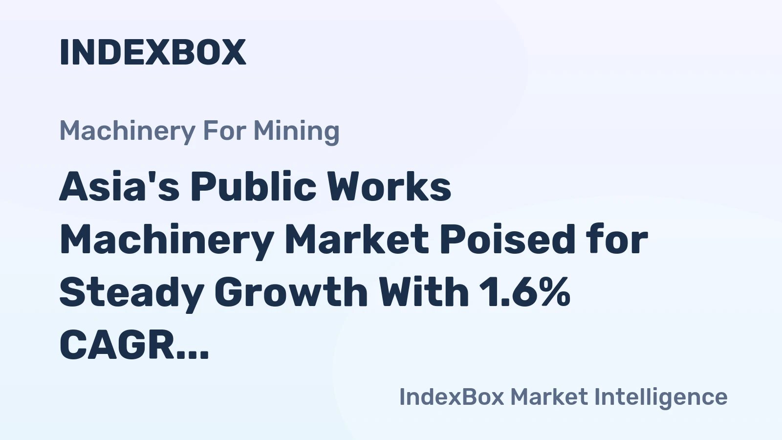 Asia's Public Works Machinery Market Poised for Steady Growth With 1.6% CAGR Through 2035