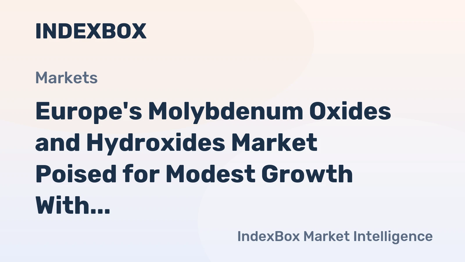 Europe's Molybdenum Oxides and Hydroxides Market Poised for Modest Growth With 1.5% CAGR Forecast