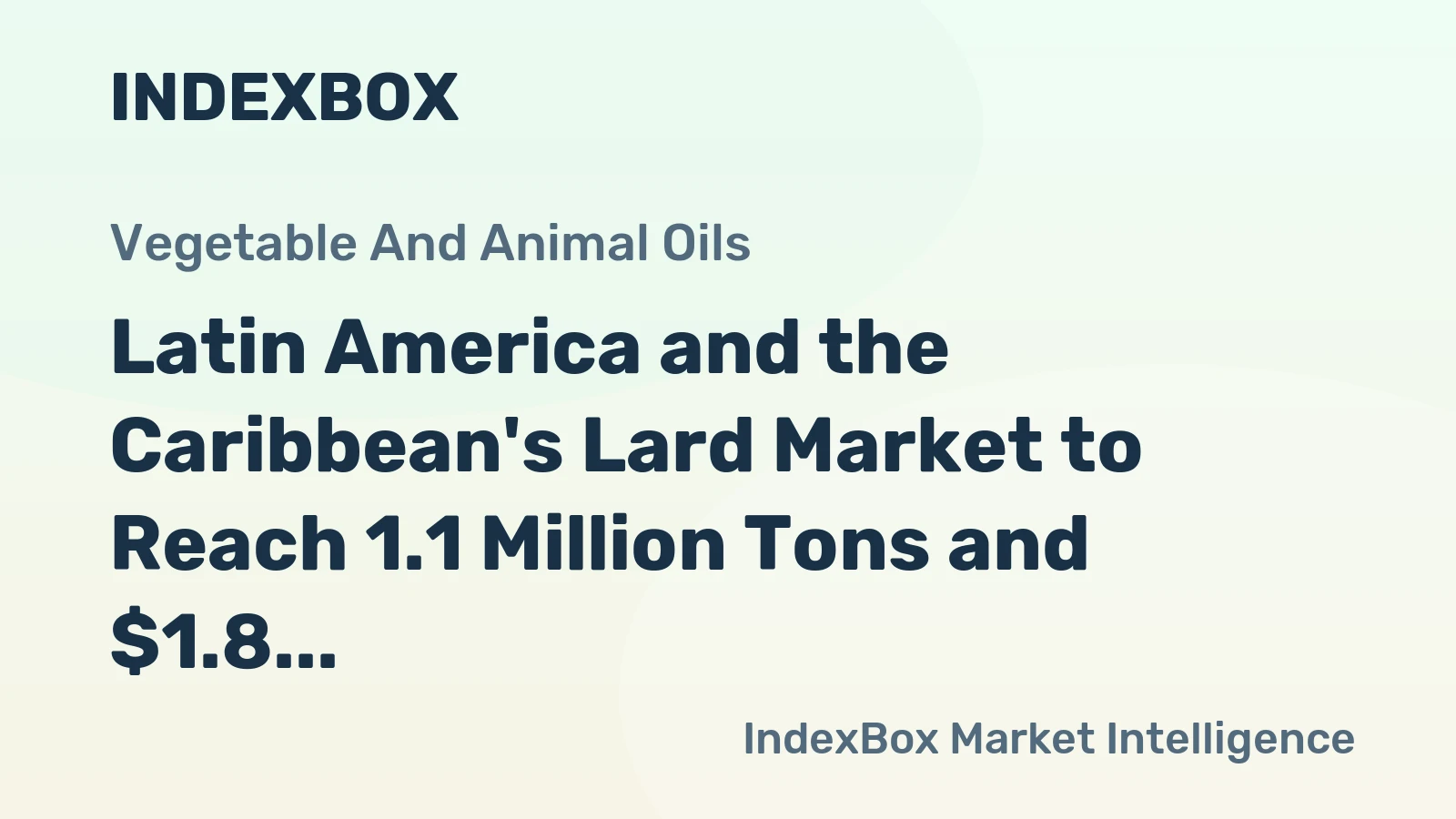 Latin America and the Caribbean's Lard Market to Reach 1.1 Million Tons and $1.8 Billion by 2035