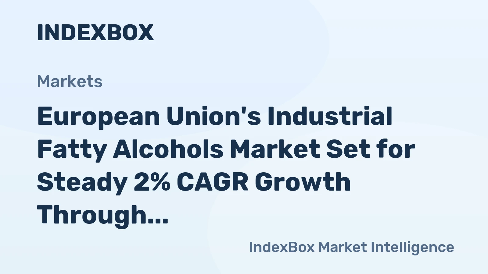 European Union's Industrial Fatty Alcohols Market Set for Steady 2% CAGR Growth Through 2035