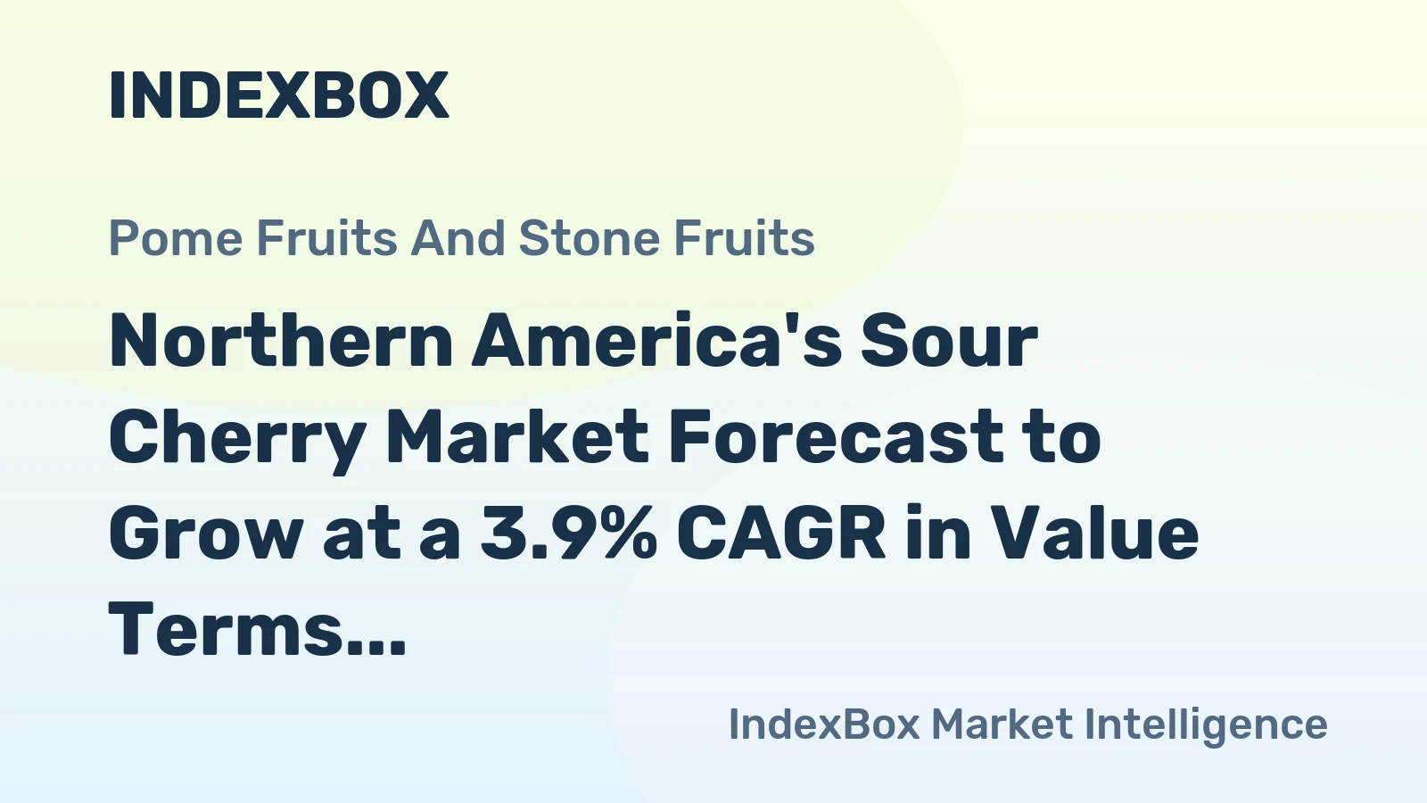 Northern America's Sour Cherry Market Forecast to Grow at a 3.9% CAGR in Value Terms