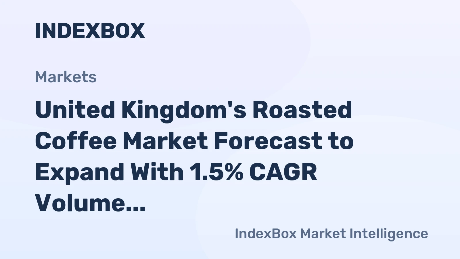 United Kingdom's Roasted Coffee Market Forecast to Expand With 1.5% CAGR Volume Growth