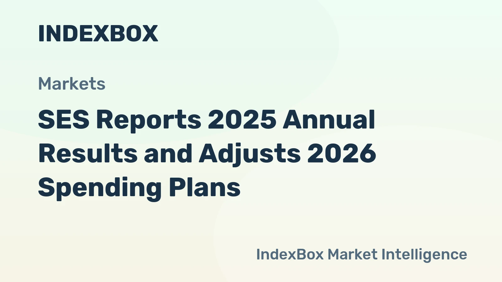SES Reports 2025 Annual Results and Adjusts 2026 Spending Plans