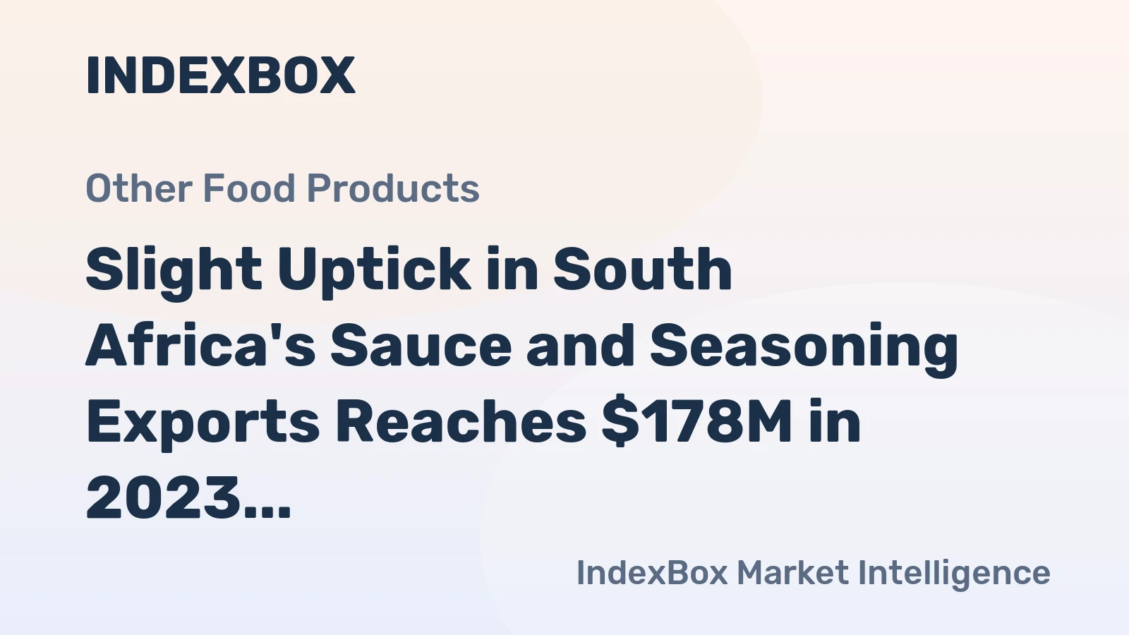 Slight Uptick in South Africa's Sauce and Seasoning Exports Reaches $178M in 2023