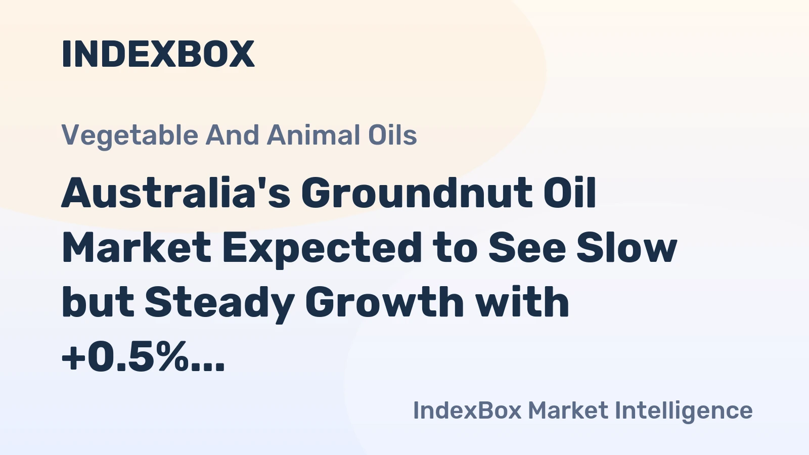Australia's Groundnut Oil Market Expected to See Slow but Steady Growth with +0.5% CAGR by 2035