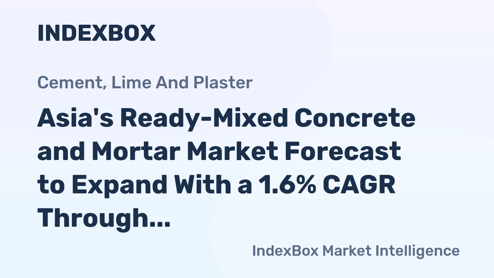 Asia's Ready-Mixed Concrete and Mortar Market Forecast to Expand With a 1.6% CAGR Through 2035