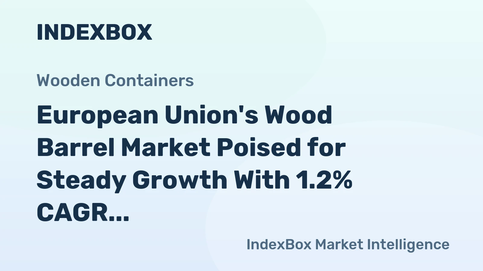 European Union's Wood Barrel Market Poised for Steady Growth With 1.2% CAGR Through 2035