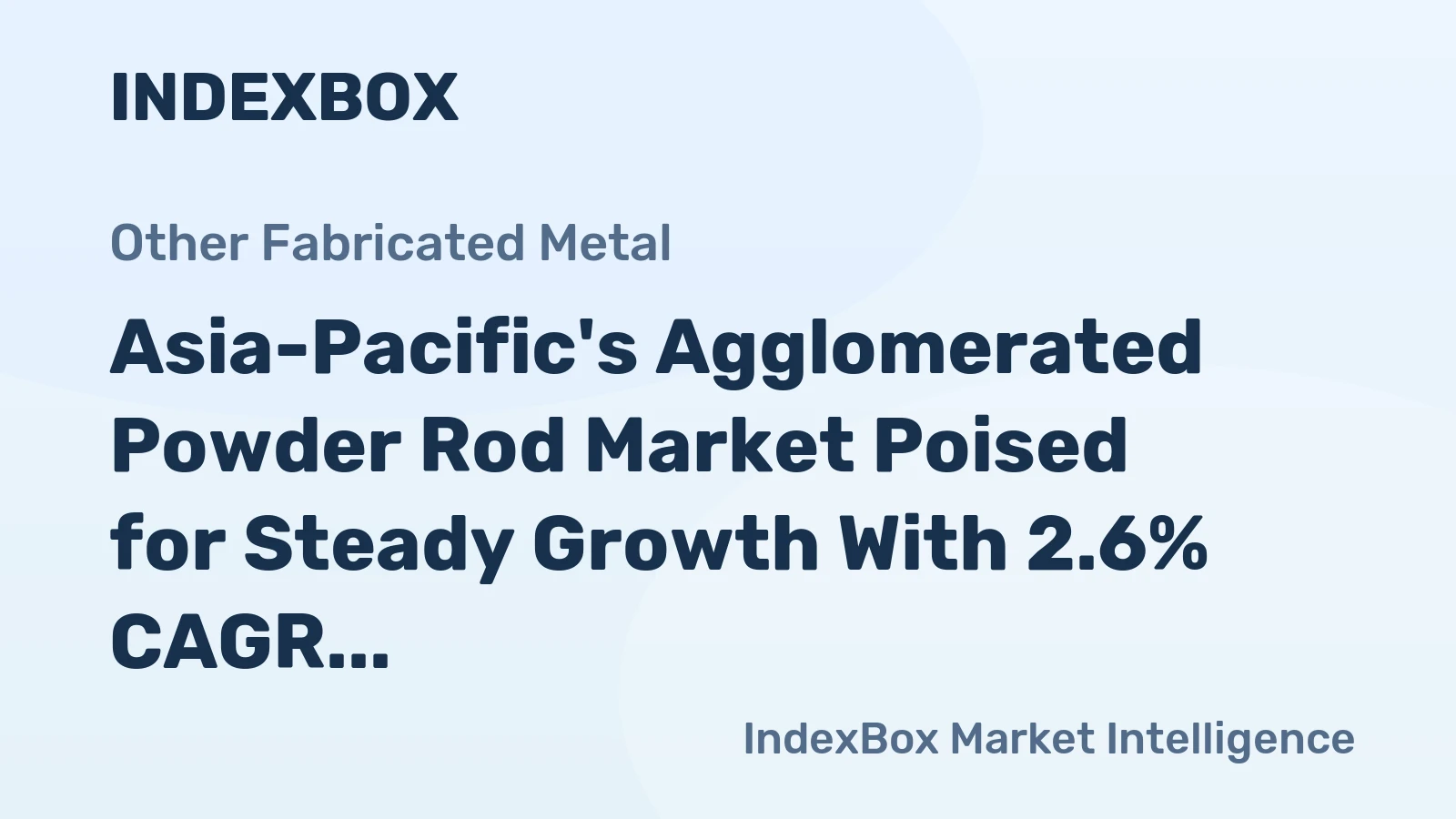 Asia-Pacific's Agglomerated Powder Rod Market Poised for Steady Growth With 2.6% CAGR Through 2035