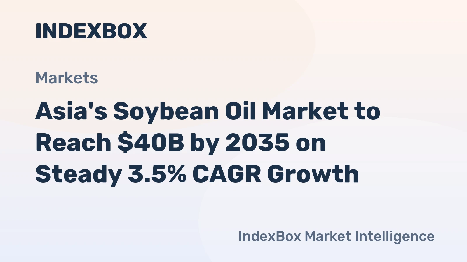 Asia's Soybean Oil Market to Reach $40B by 2035 on Steady 3.5% CAGR Growth