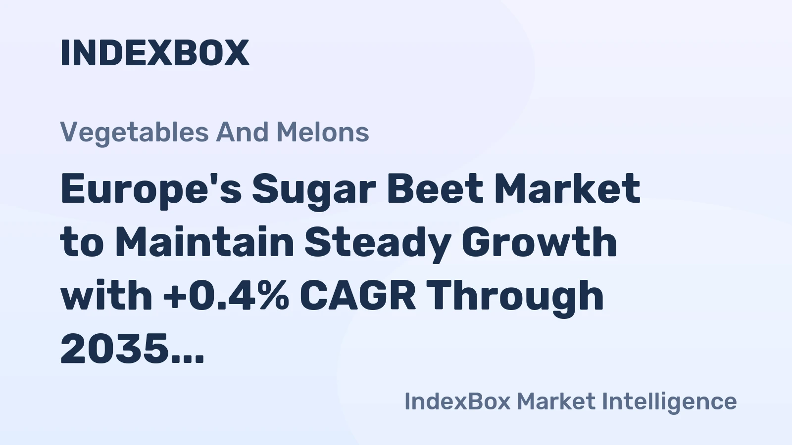 Europe's Sugar Beet Market to Maintain Steady Growth with +0.4% CAGR Through 2035, Reaching 192M Tons