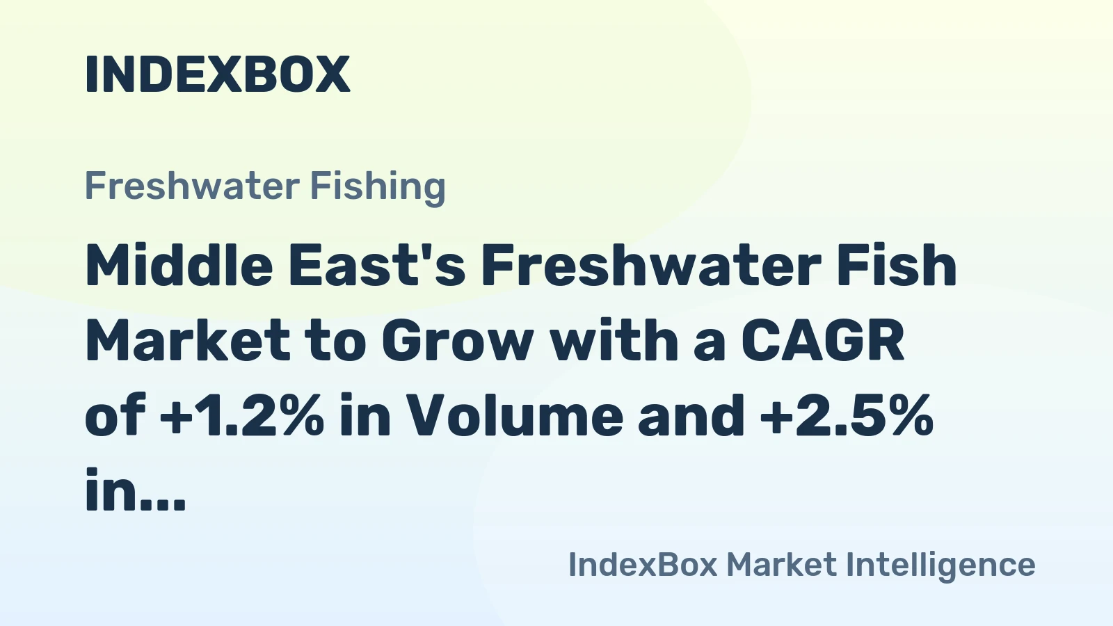 Middle East's Freshwater Fish Market to Grow with a CAGR of +1.2% in Volume and +2.5% in Value from 2024 to 2035