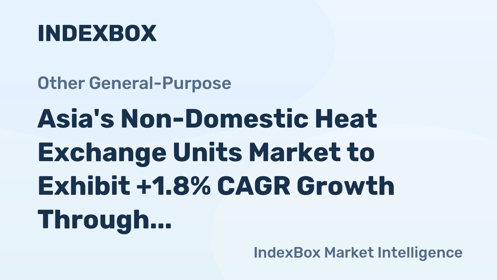 Asia's Non-Domestic Heat Exchange Units Market to Exhibit +1.8% CAGR Growth Through 2035