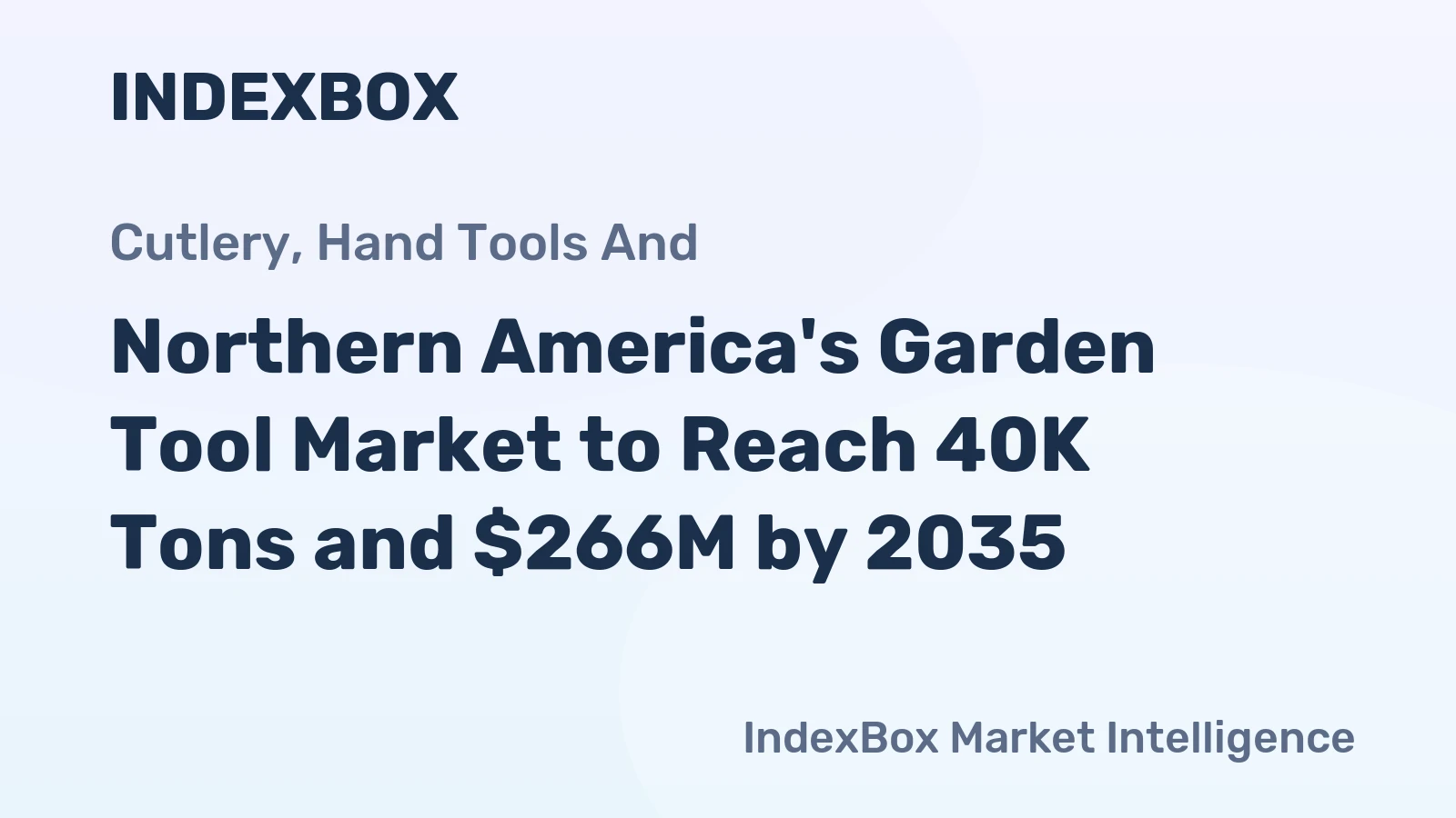 Northern America's Garden Tool Market to Reach 40K Tons and $266M by 2035