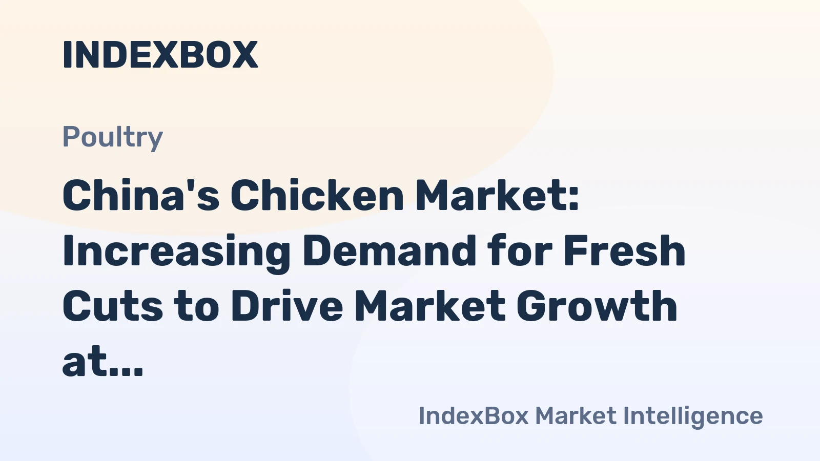 China's Chicken Market: Increasing Demand for Fresh Cuts to Drive Market Growth at 2.3% CAGR