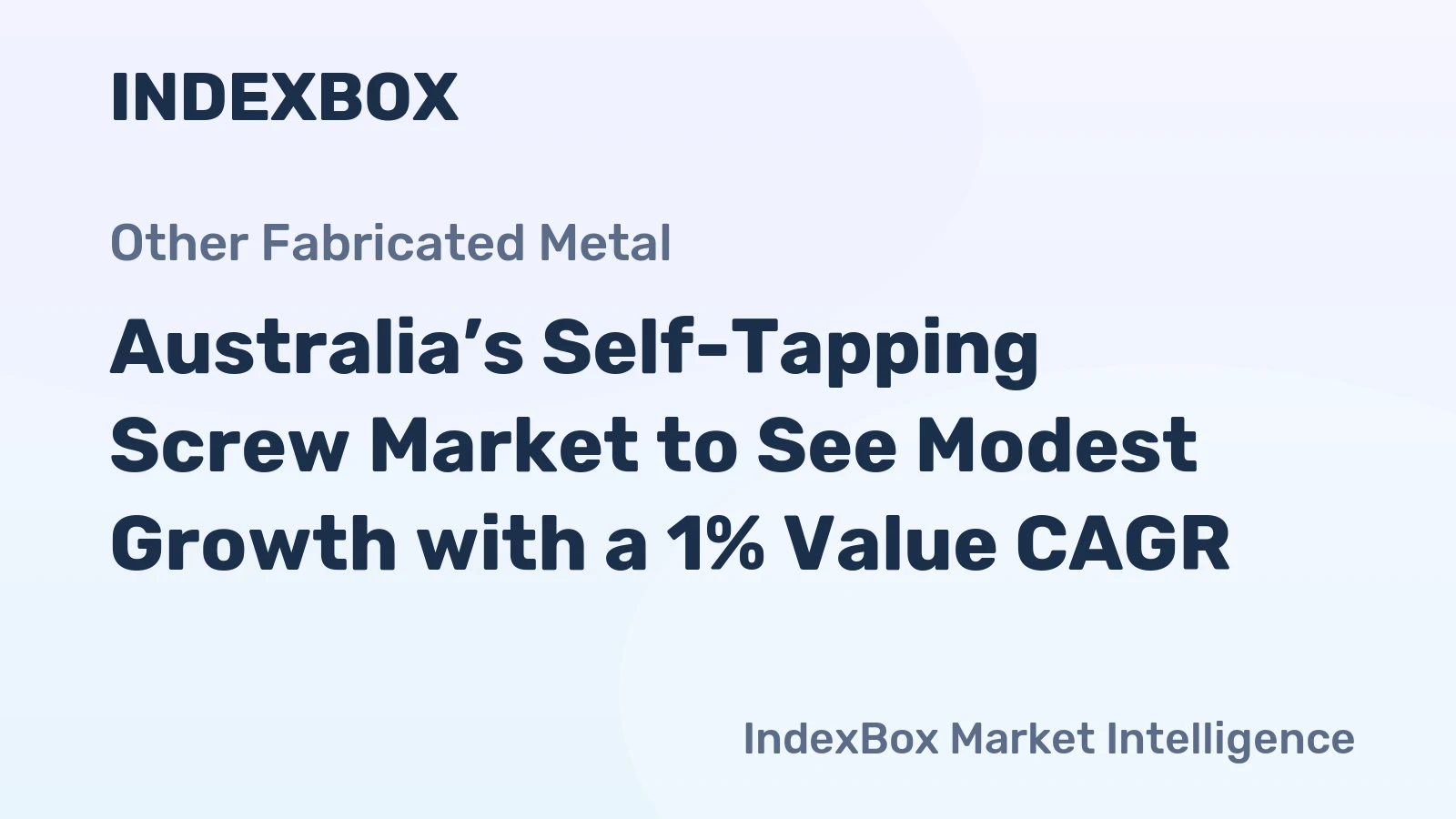 Australia’s Self-Tapping Screw Market to See Modest Growth with a 1% Value CAGR