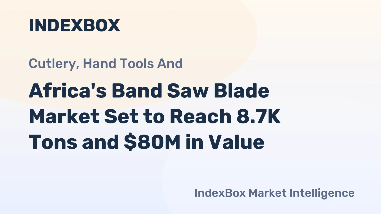 Africa's Band Saw Blade Market Set to Reach 8.7K Tons and $80M in Value