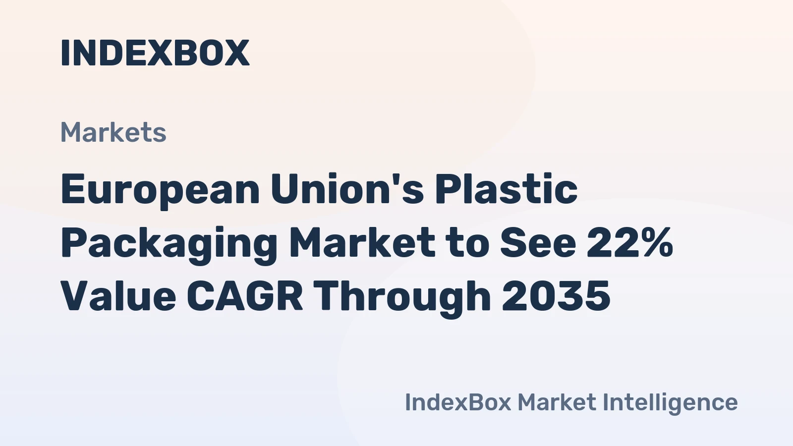 European Union's Plastic Packaging Market to See 22% Value CAGR Through 2035