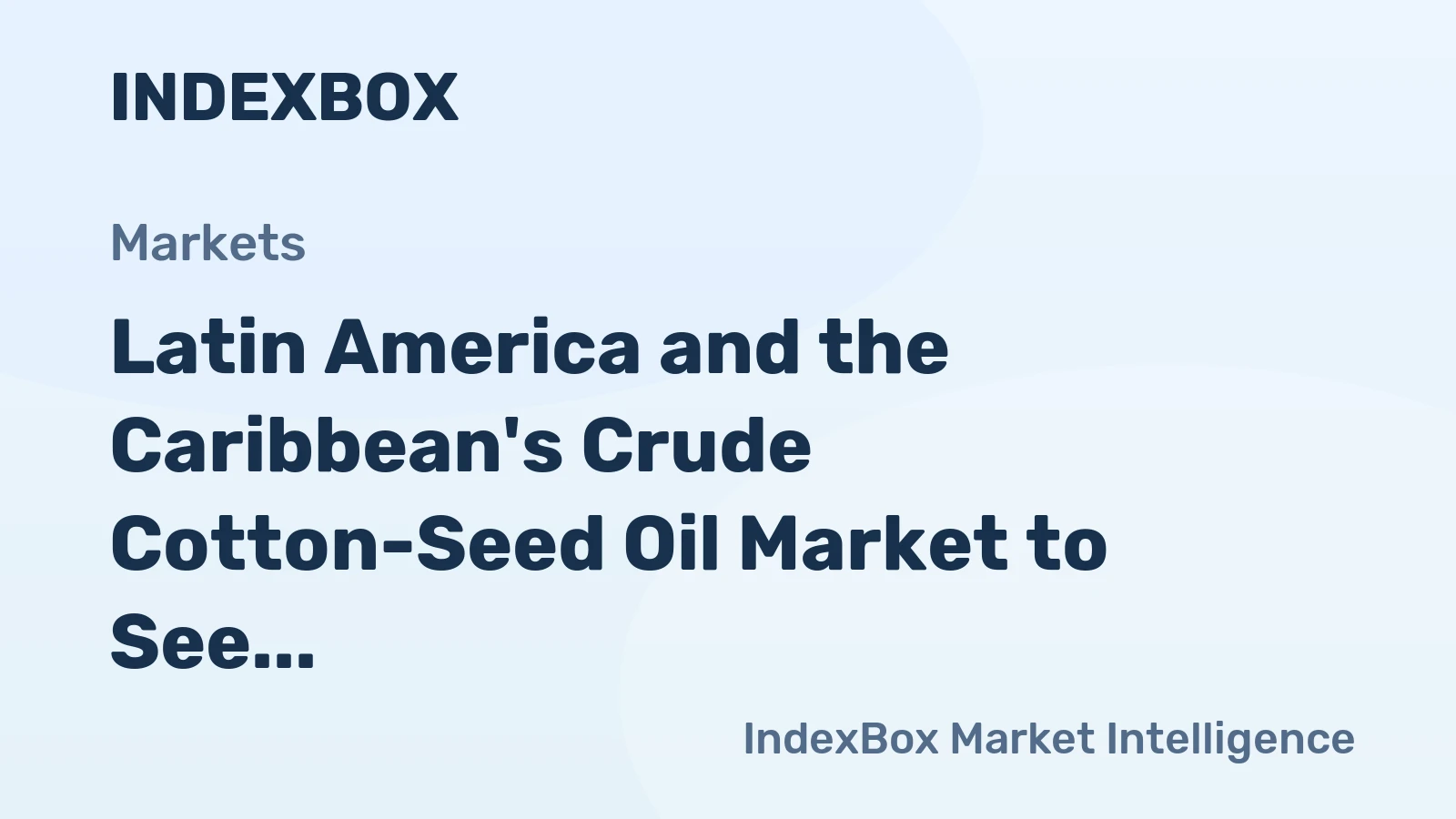 Latin America and the Caribbean's Crude Cotton-Seed Oil Market to See 1.7% CAGR Growth in Volume through 2035