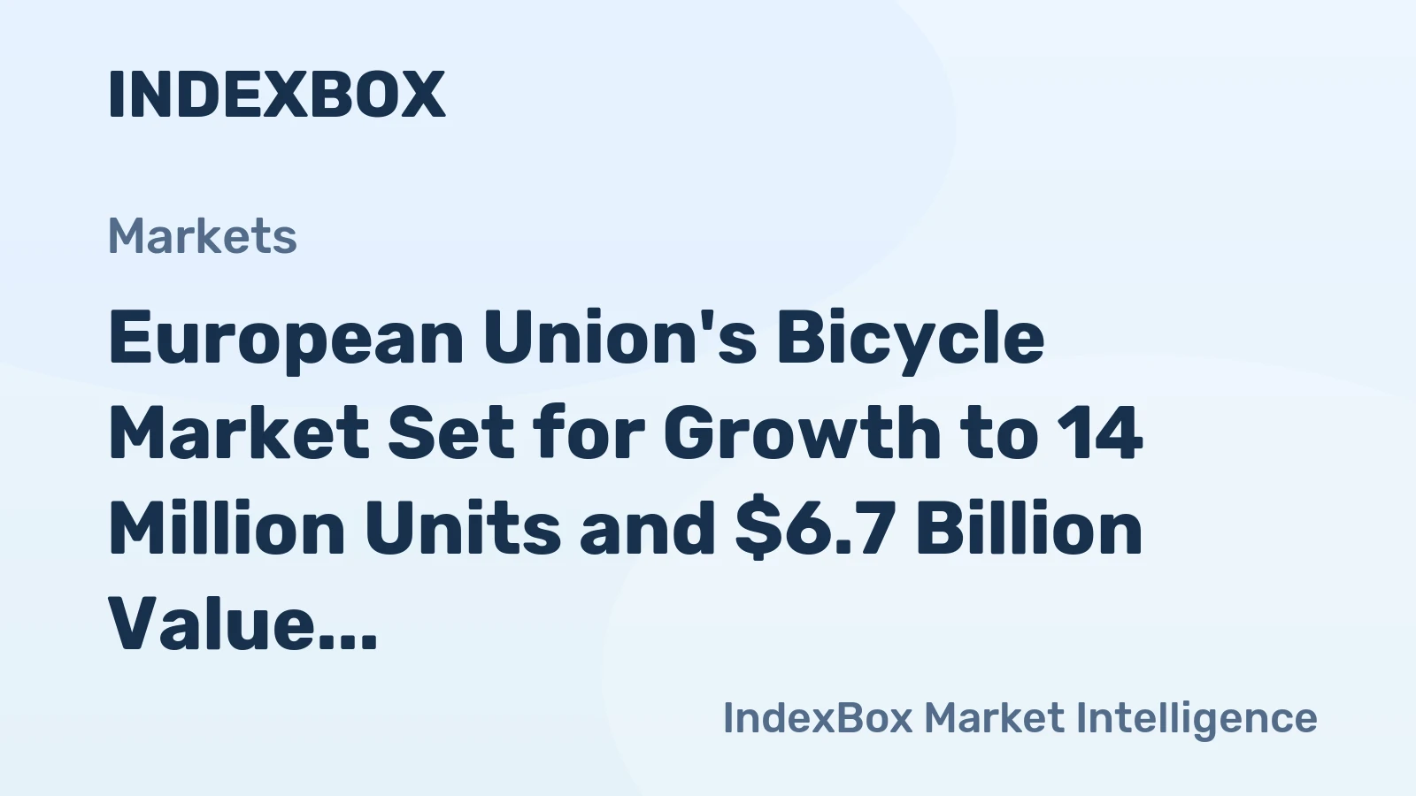 European Union's Bicycle Market Set for Growth to 14 Million Units and $6.7 Billion Value