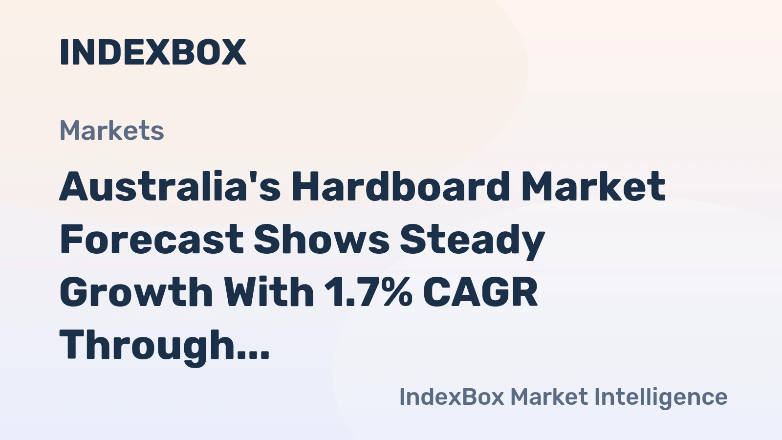 Australia's Hardboard Market Forecast Shows Steady Growth With 1.7% CAGR Through 2035