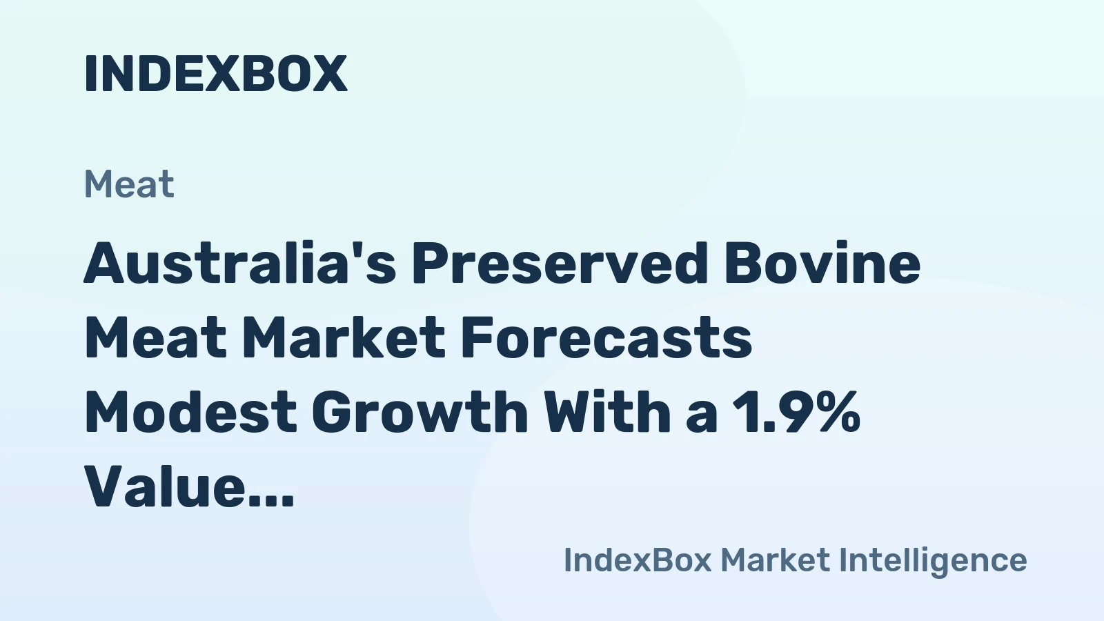 Australia's Preserved Bovine Meat Market Forecasts Modest Growth With a 1.9% Value CAGR