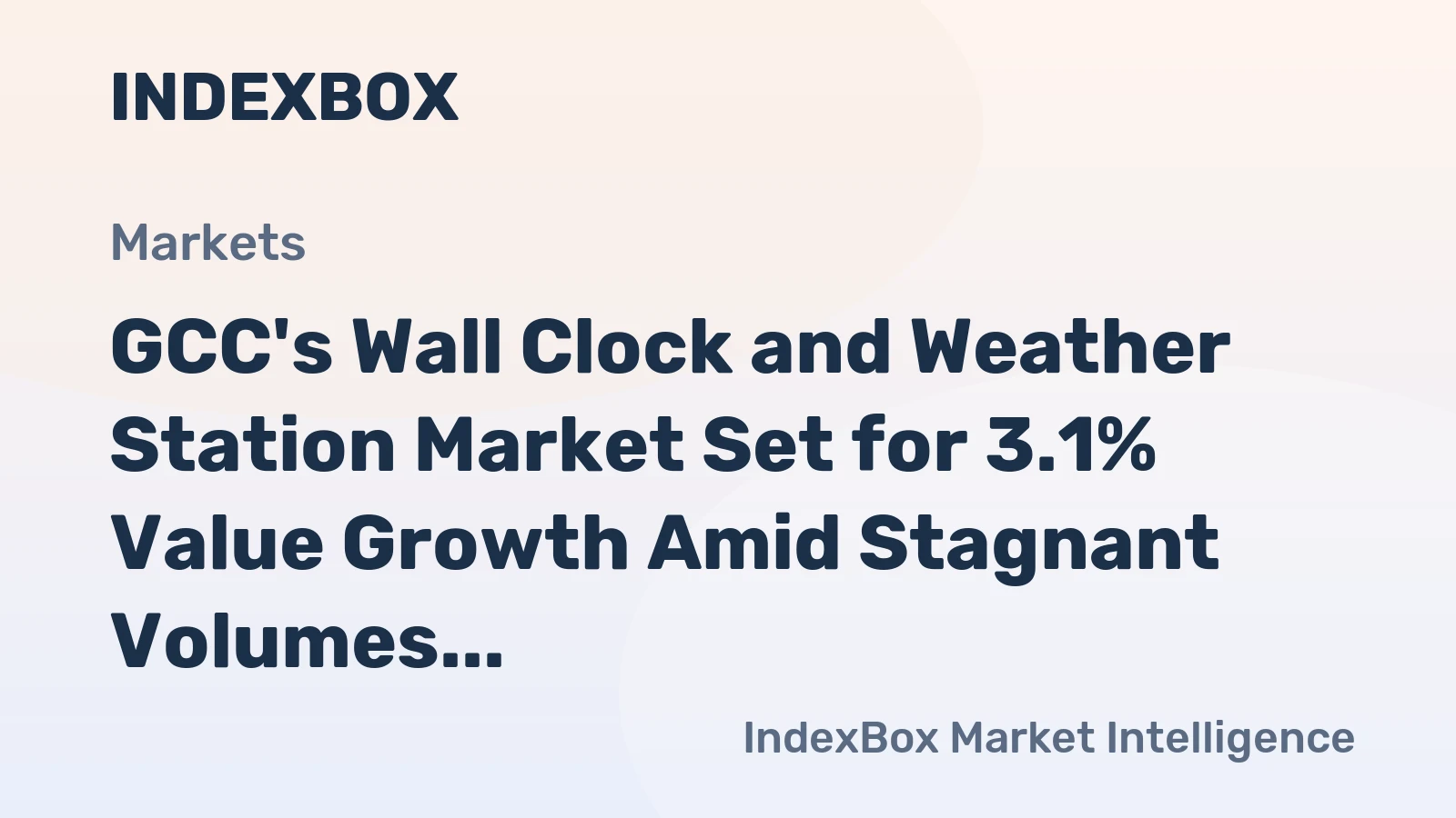 GCC's Wall Clock and Weather Station Market Set for 3.1% Value Growth Amid Stagnant Volumes